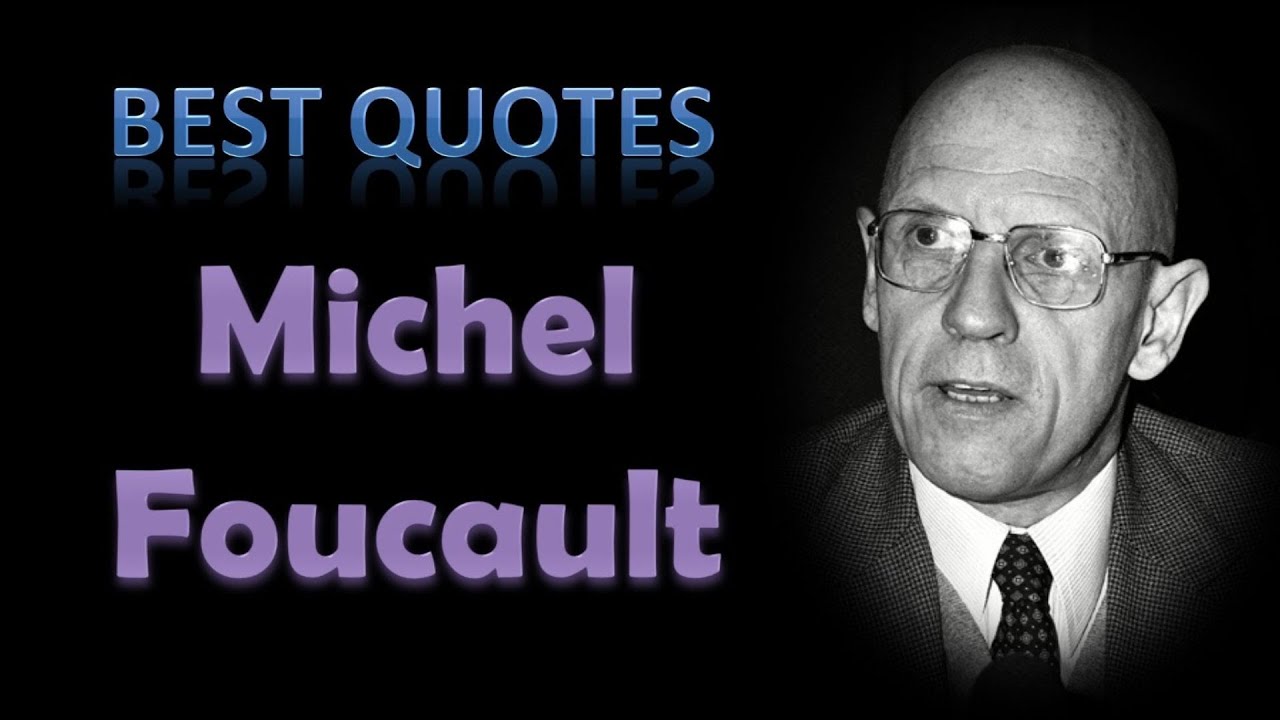Best Michel Foucault Quotes - YouTube