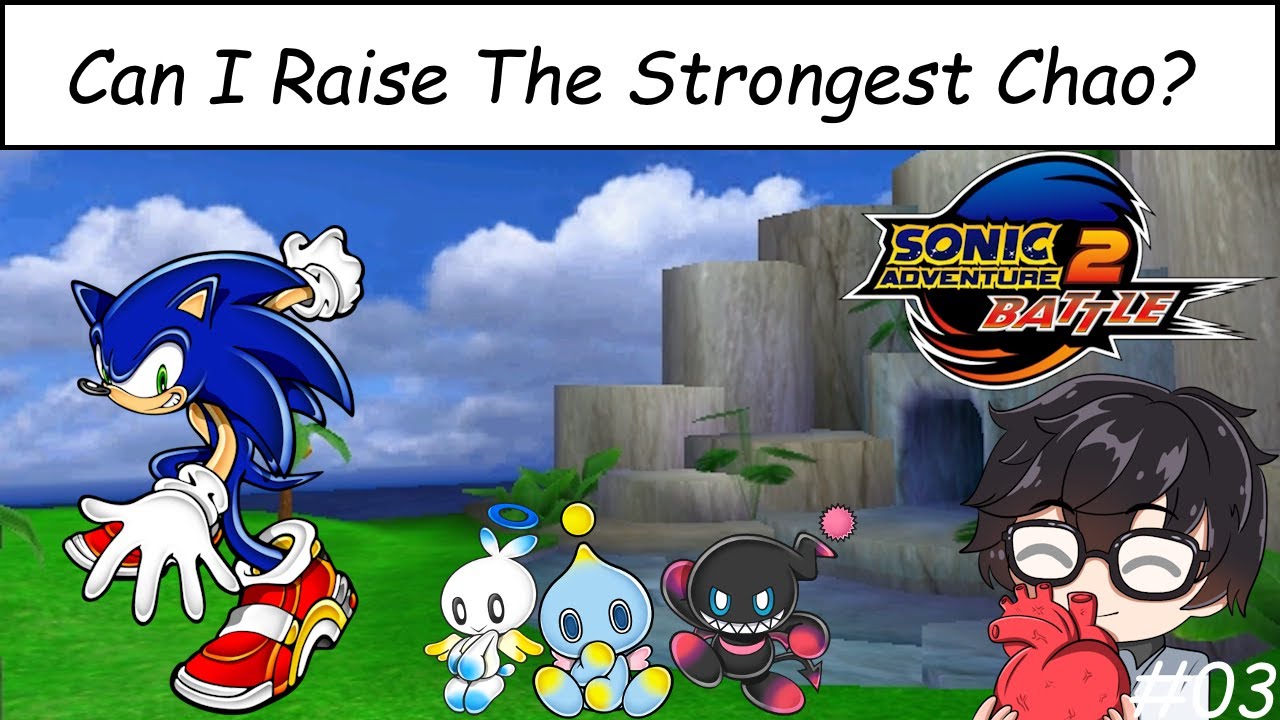 Chao Evolution, Maybe! - Can I Raise The Strongest Chao? #3 [Sonic ...