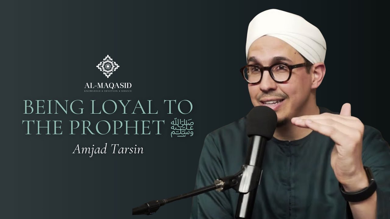 Being Loyal to the Prophet ﷺ - Amjad Tarsin - YouTube