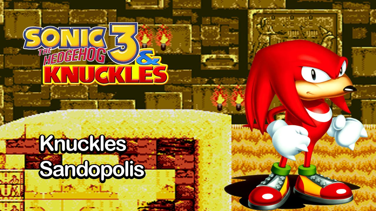 Sonic 3 and Knuckles-Sandopolis-Knuckles - YouTube