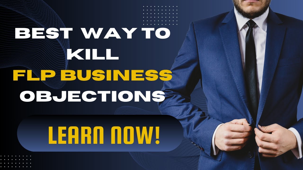 HOW TO HANDLE FLP BUSINESS OBJECTIONS and GROW YOUR BUSINESS - YouTube