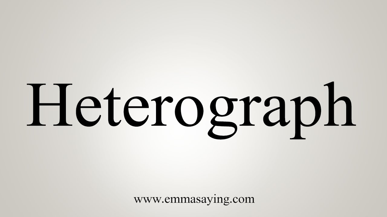 How To Say Heterograph - YouTube