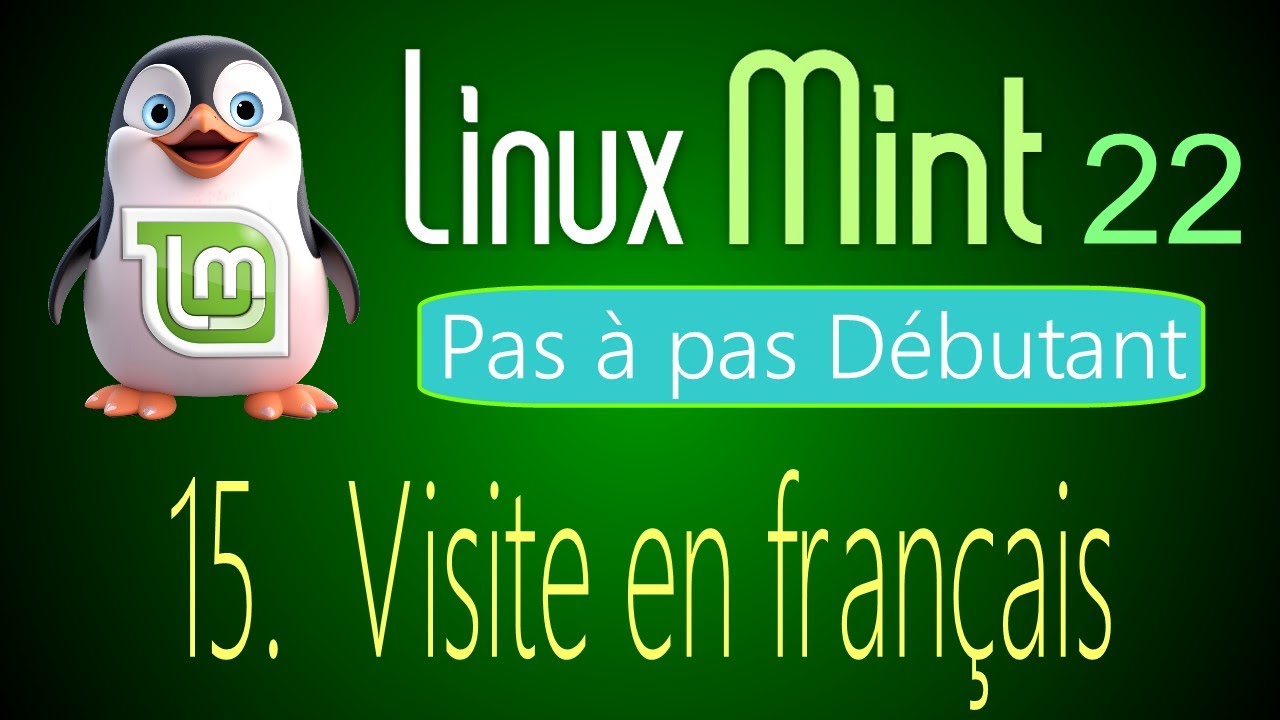 15 - Visite en Français - Linux Mint 22 - Pas à pas pour débutant - YouTube