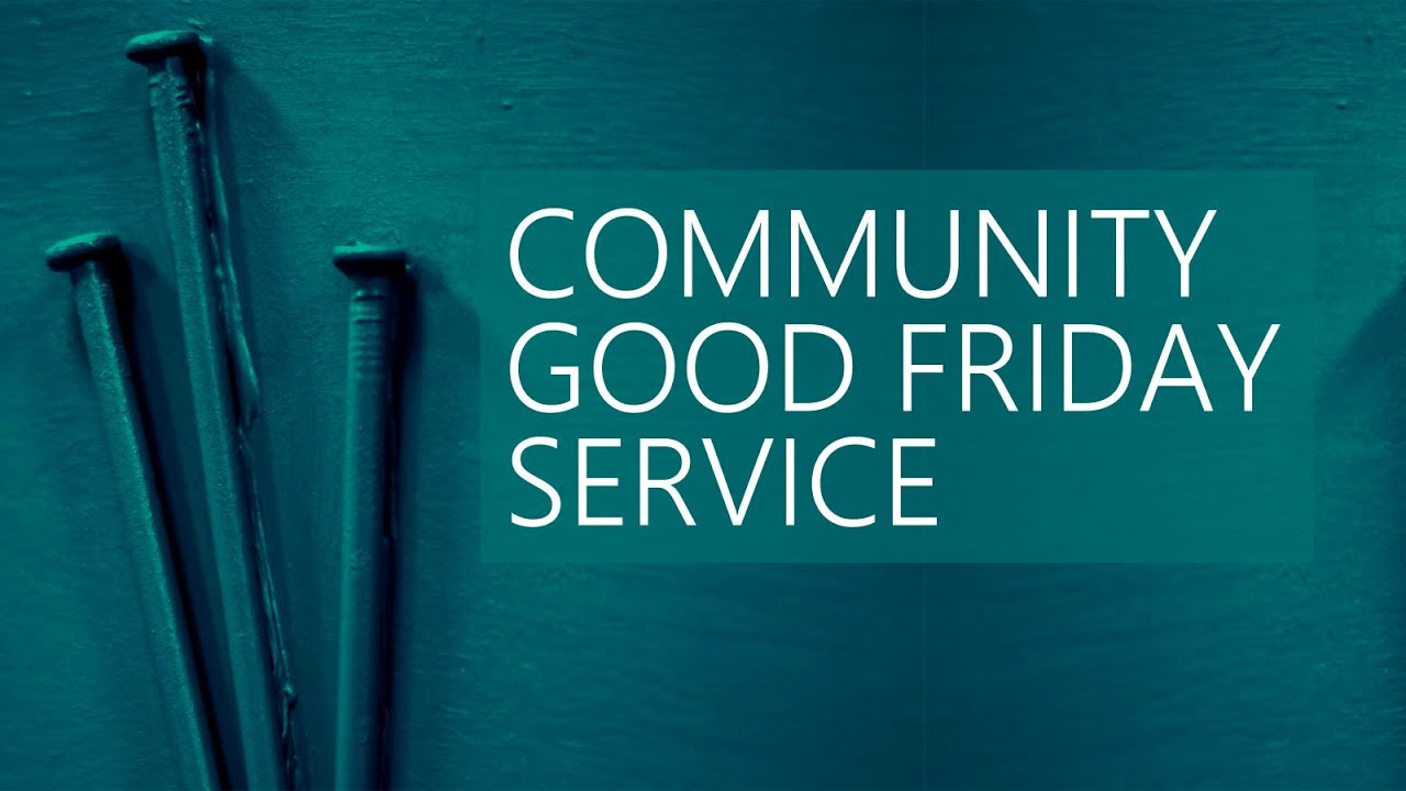 Community Good Friday Service 2020 - YouTube