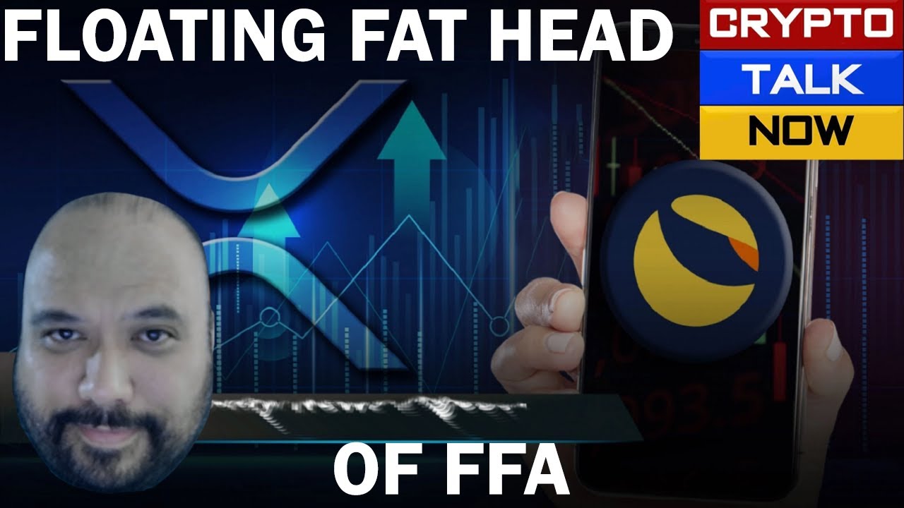 THE XRP & LUNA CLASSIC SHOW FT. FLOATING FAT HEAD CRYPTO OF FFA - YouTube