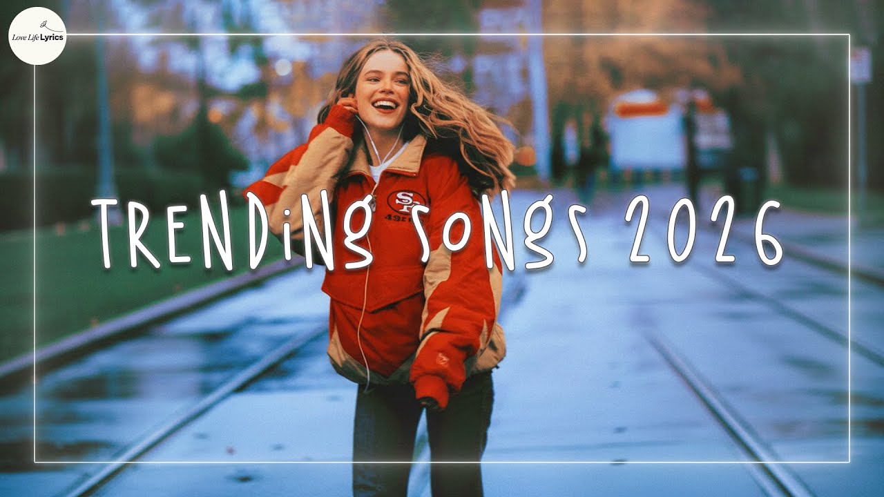 Trending songs 2026 📀 New songs 2026 - Music 2026 new songs - YouTube