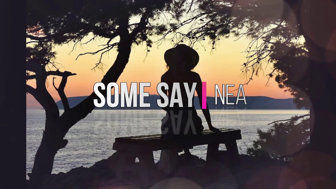 some say - Nea - lyrics - by fakugan - YouTube