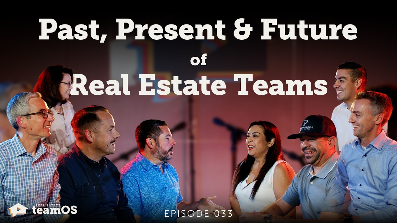 The Past, Present, and Future of Real Estate Teams | Ep 033 - YouTube