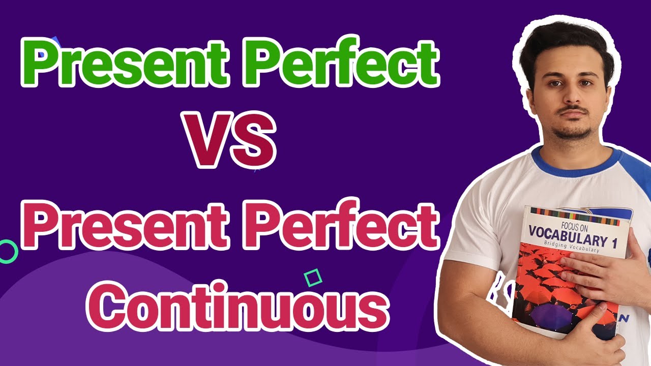 تفاوت گرامر حال کامل و حال کامل استمراری | present perfect vs present ...