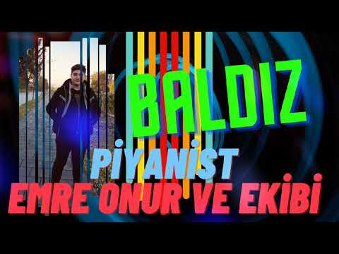 Piyanist Emre Onur ve Ekibi...BALDIZ..!