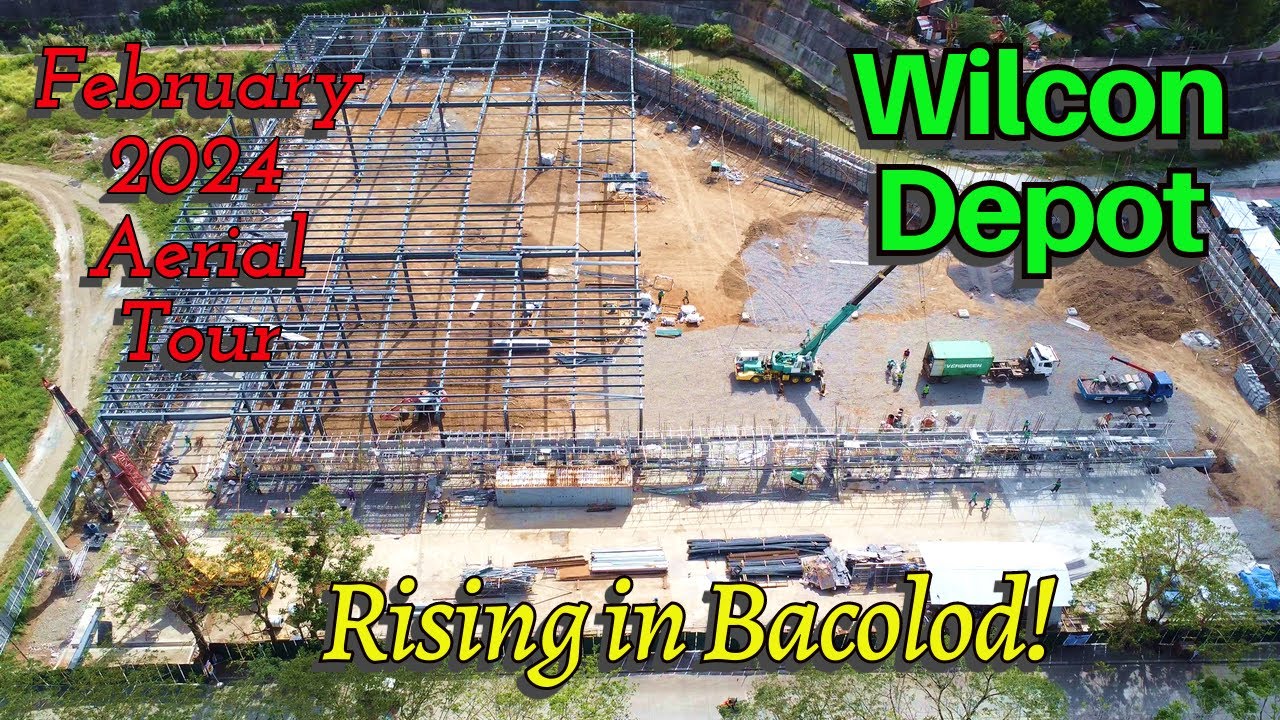 Wilcon Depot Bacolod Construction February 2024 Aerial Tour | Negros ...