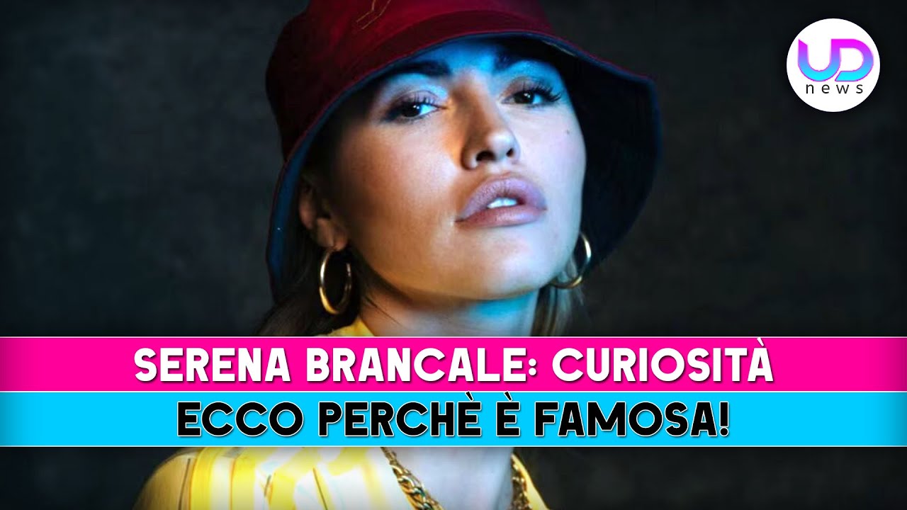 Serena Brancale, Curiosità: Ecco Perchè E' Famosa! - YouTube