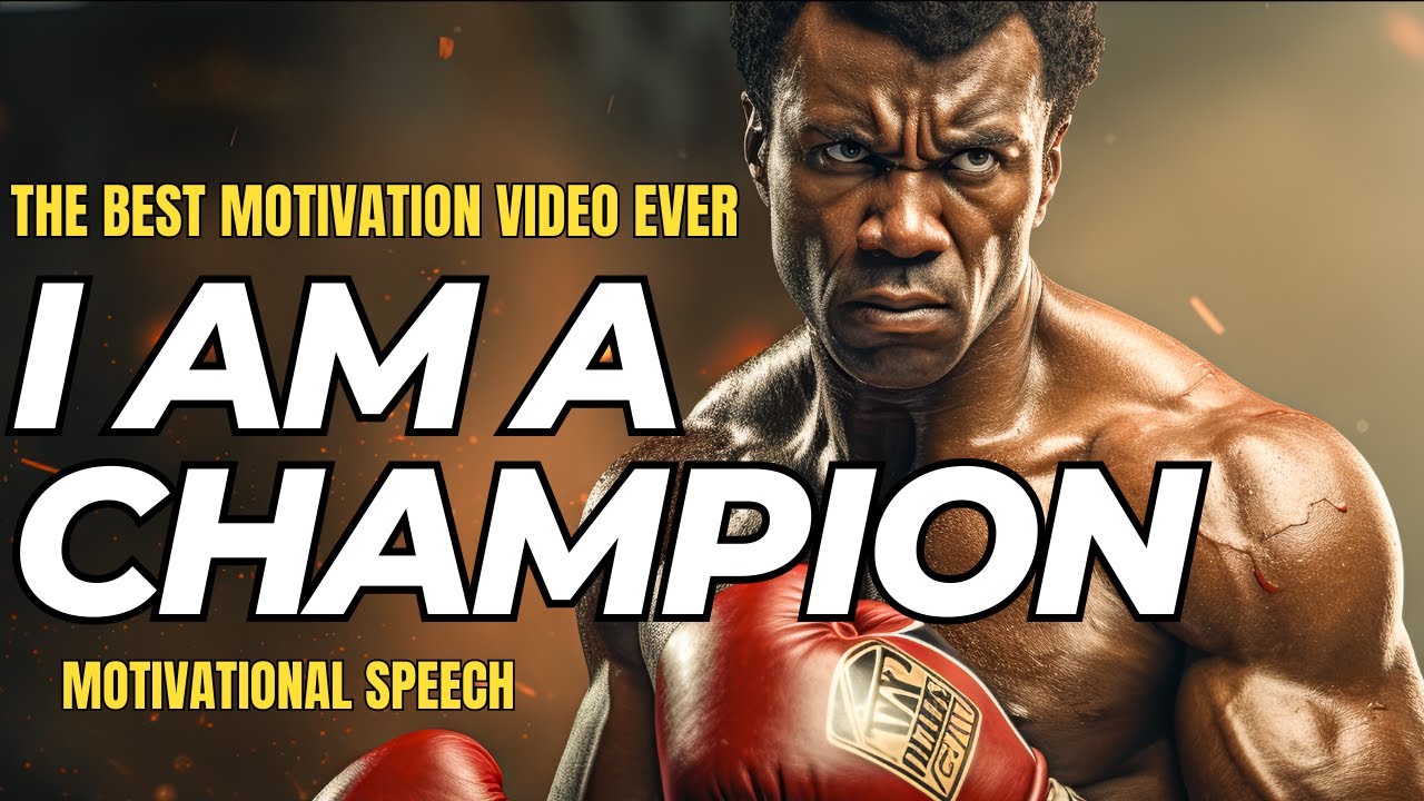 I AM A CHAMPION: The Ultimate Motivation Video - YouTube