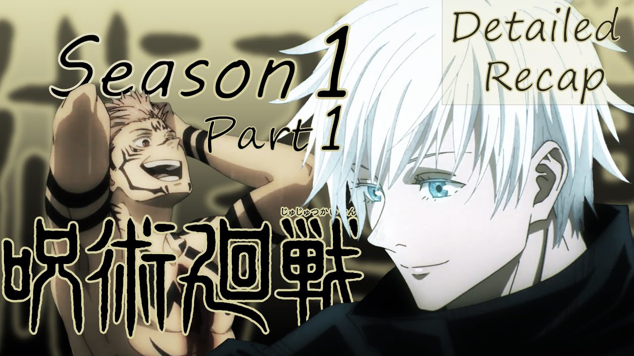 Jujutsu Kaisen: Season 1 Part 1 [FULL DETAILED RECAP] - YouTube