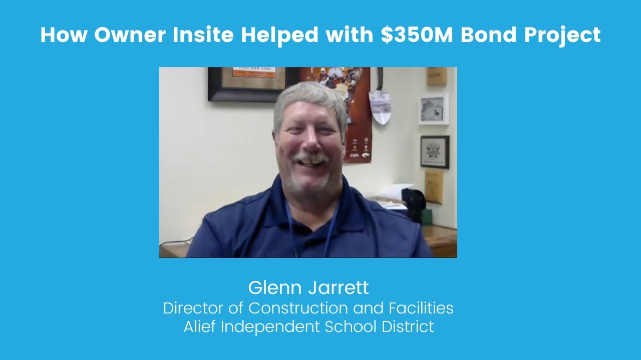 How Owner Insite Helped w/ a $350 Million Bond Project - Feature Glenn ...