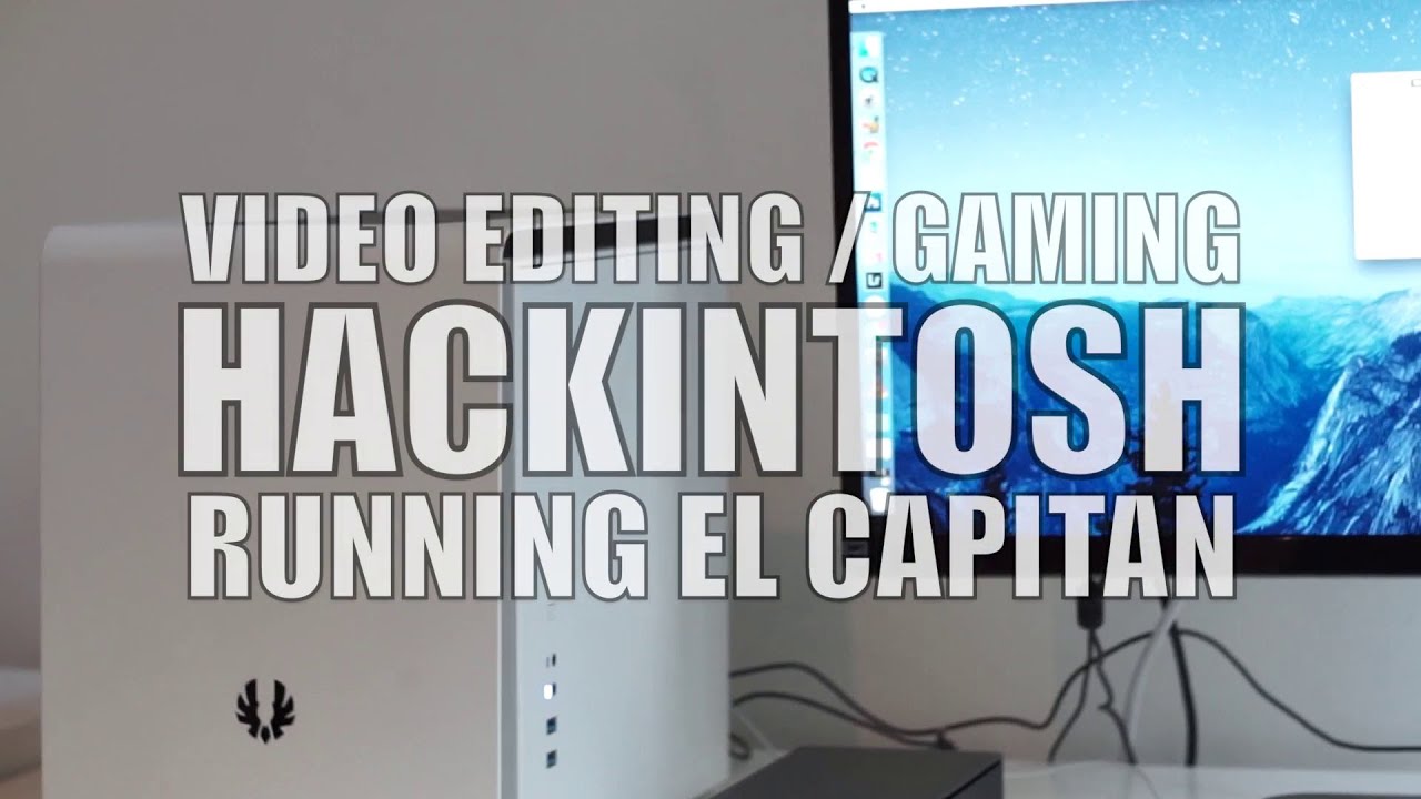 Gaming / Video Editing Hackintosh with GTX 960 + El Capitan ...