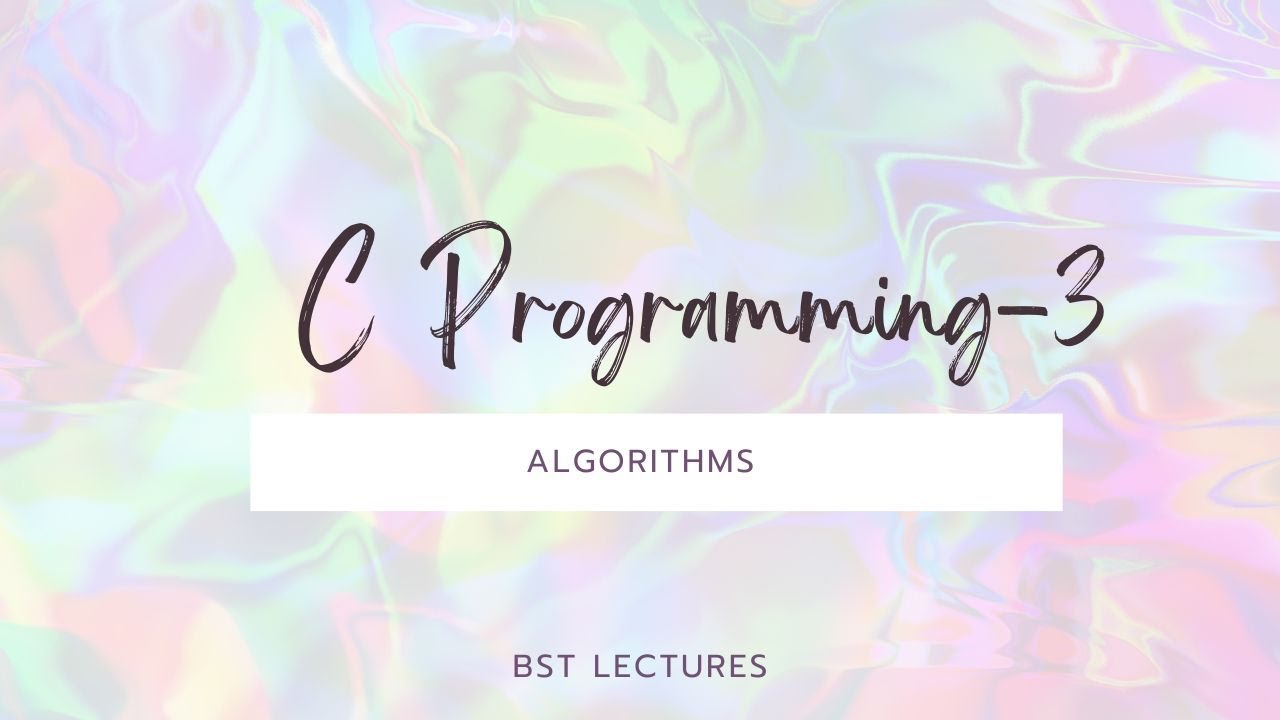 C Programming-3 (Algorithms) - YouTube