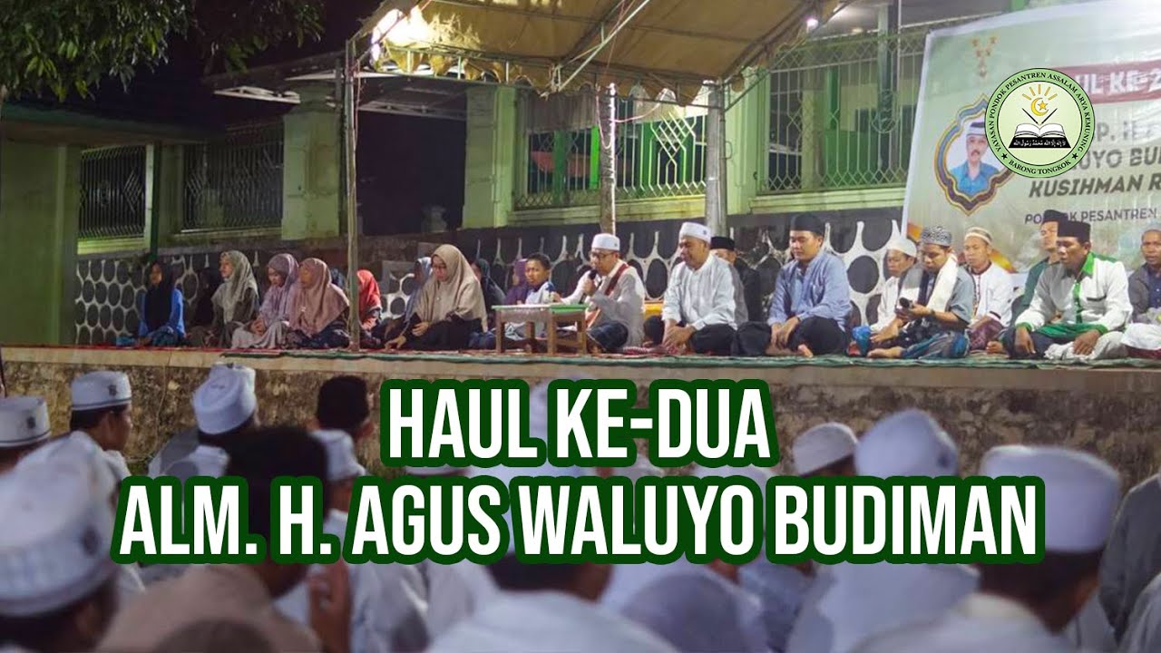 Haul ke-dua Alm. H. Agus Waluyo Budiman - YouTube