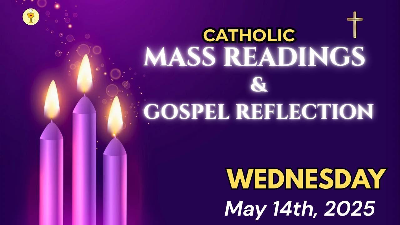 Wednesday Mass Today – Catholic Daily Readings & Reflection | May 14 ...
