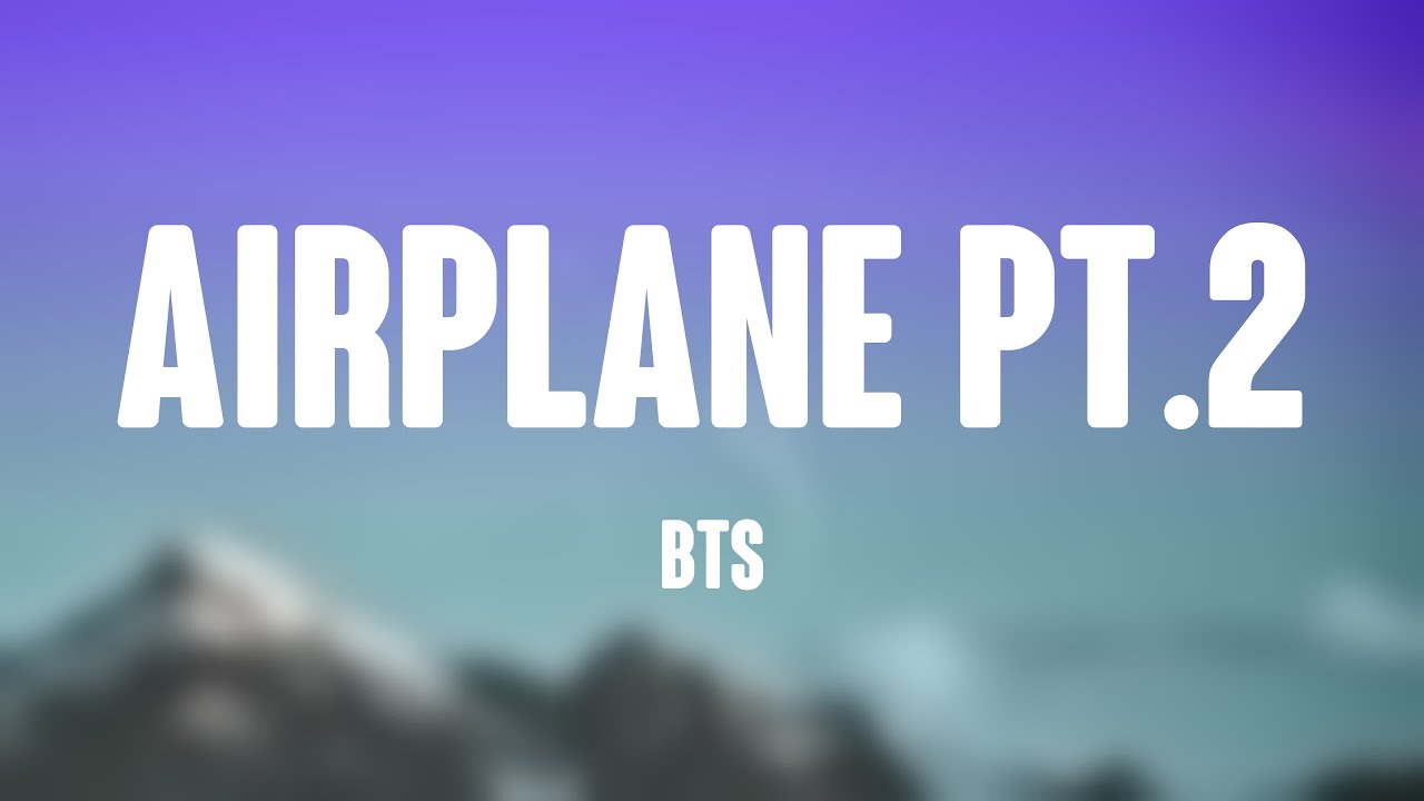 Airplane pt.2 - BTS [Lyrics Video] - YouTube