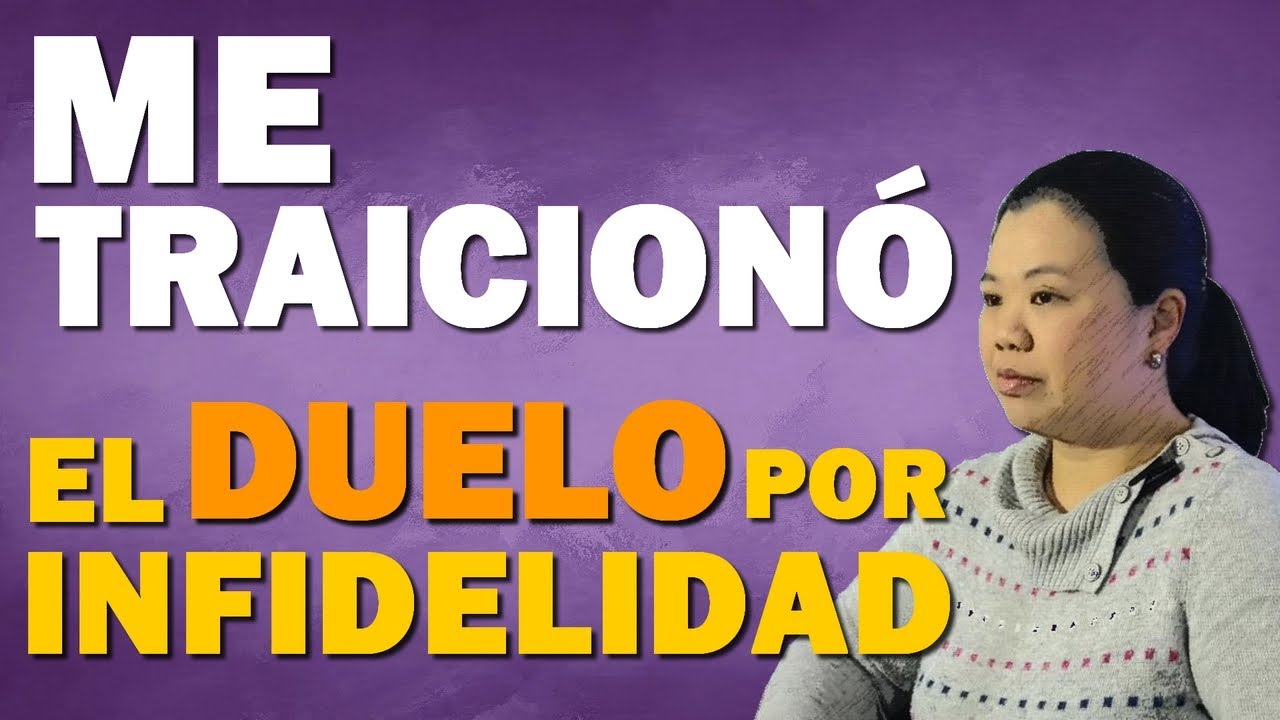 El duelo por traición: Sanar después de una infidelidad o engaño - YouTube