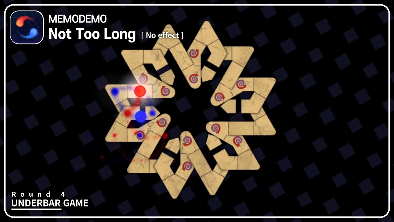 [ UNDERBAR GAME Round 4 ] MEMODEMO - Not Too Long (Max 100 characters ...