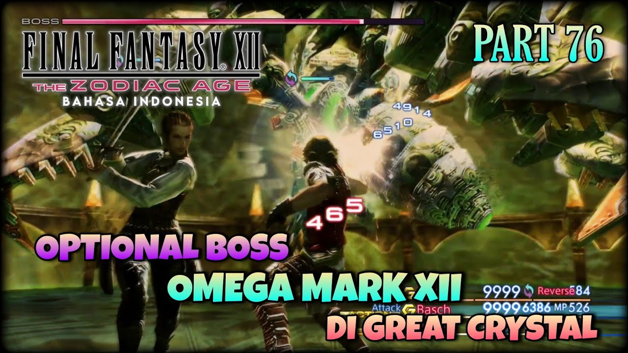 4K Part 76 "LAWAN OMEGA MARK XII" FINAL FANTASY Ⅻ THE ZODIAC AGE Bahasa ...