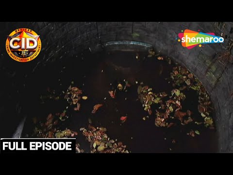 Kuwe में अंजान लाश का Case | Kuwe Ki Laash | CID | Shivaji S. Narendra G | Full Episode
