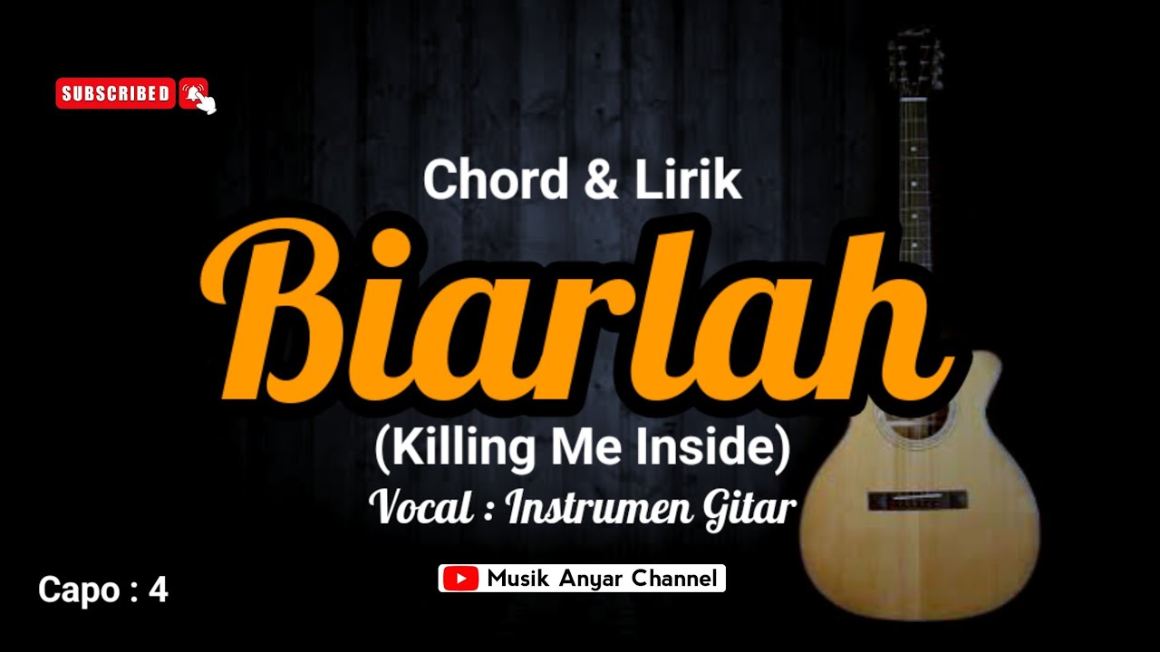 Instrumen BIARLAH (Killing Me Inside) Chord & Lirik - YouTube