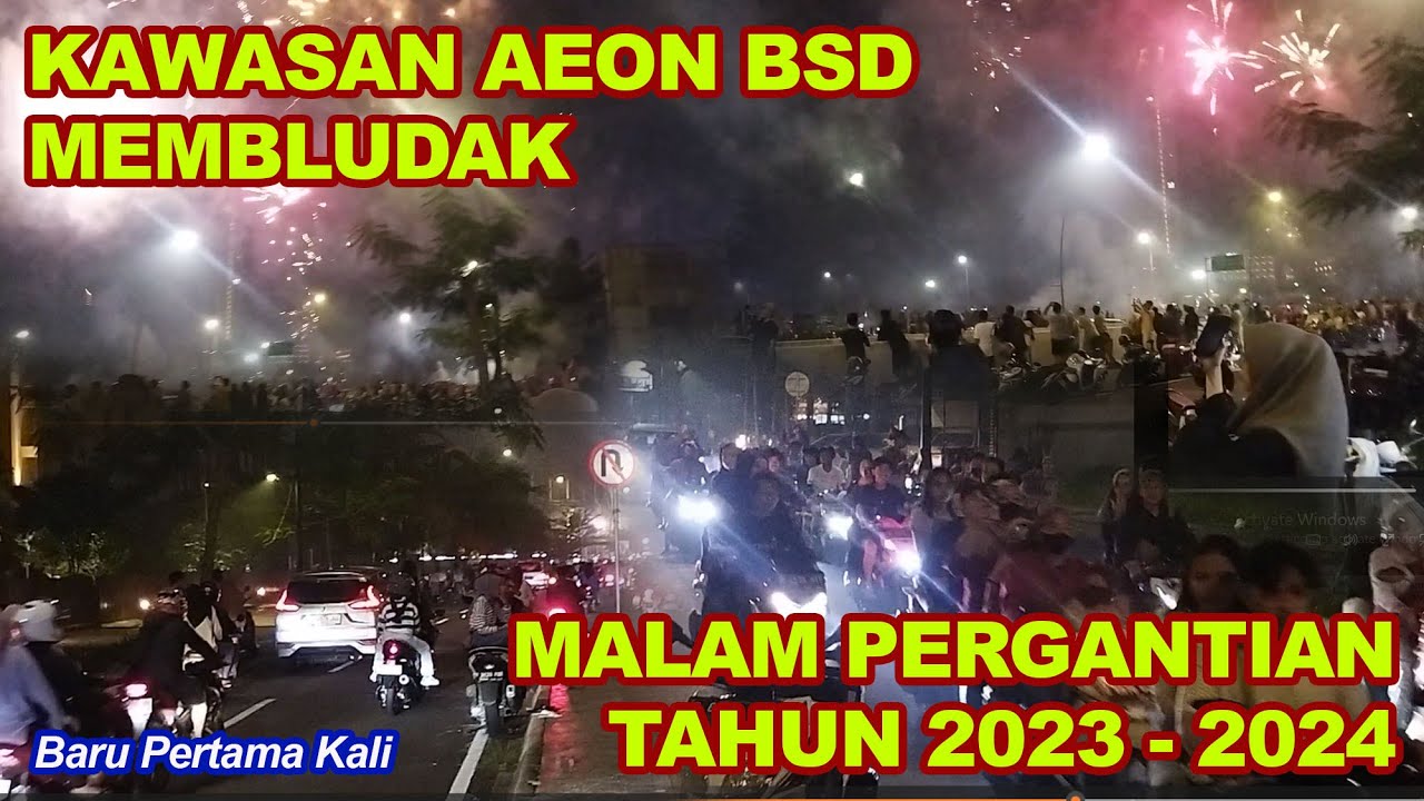 PENUH..!! MALAM TAHUN BANJIR MANUSIA KAWASAN AEON BSD SERPONG - YouTube