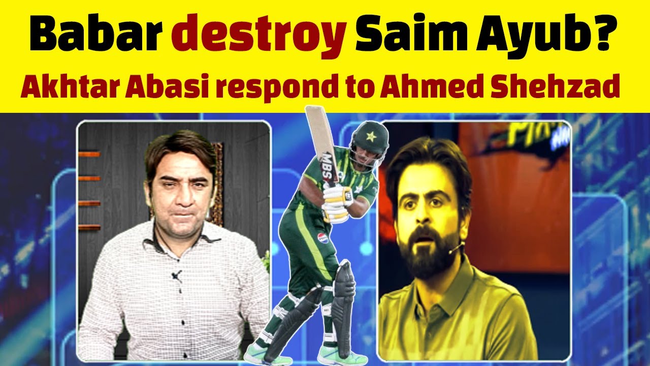 Babar Azam destroy Saim Ayub | Ahmed Shehzad’s analysis or jokes ...