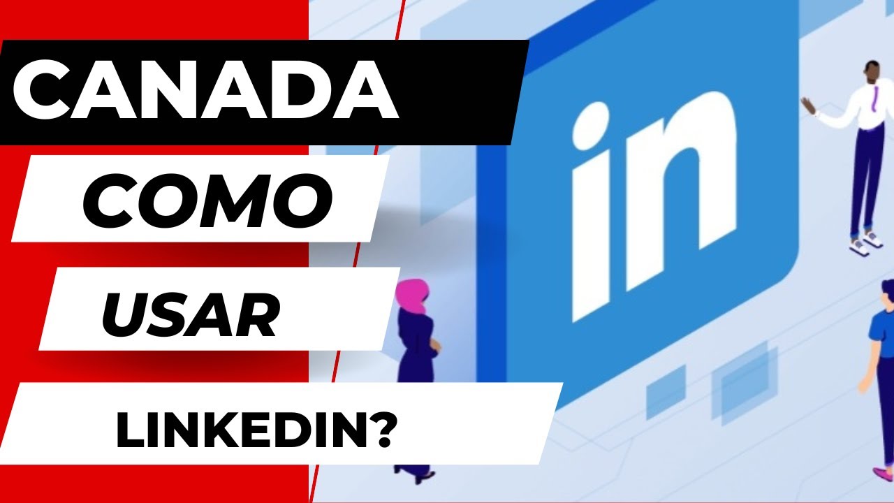 Como usar Linkedin en Canada - YouTube
