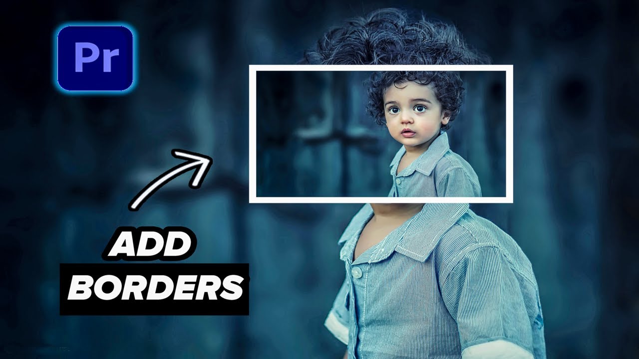 How To Add BORDERS To VIDEO In Premiere Pro - YouTube