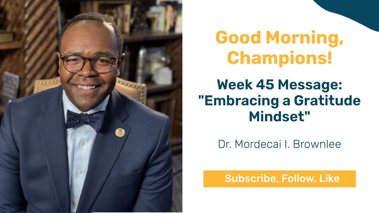 Good Morning, Champions! Embracing a Gratitude Mindset (Week 45 of 2024 ...