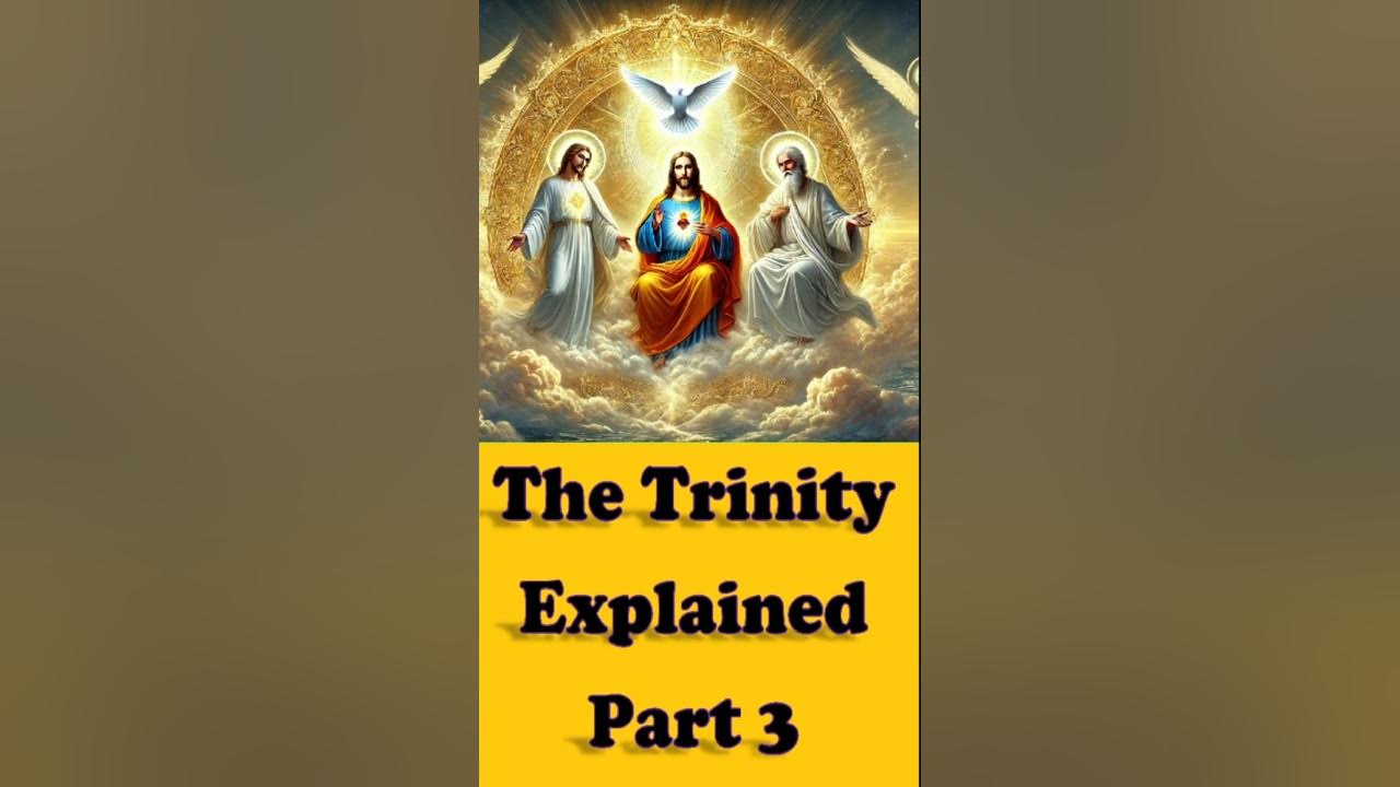 The Trinity explained, PART 3 - YouTube