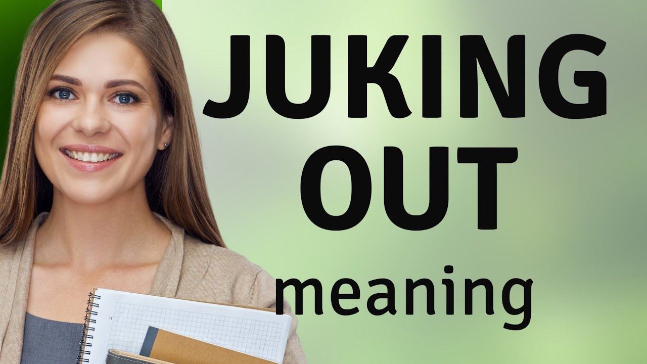 Mastering Slang: Understanding "Juking Out" - YouTube