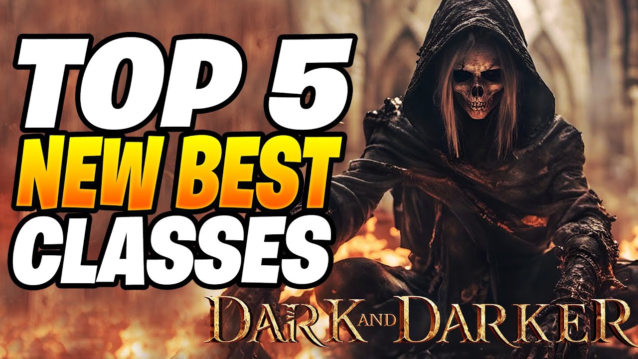 TOP 5 Best Classes In Dark and Darker | New Most Powerful SOLO/DUO/TRIO ...