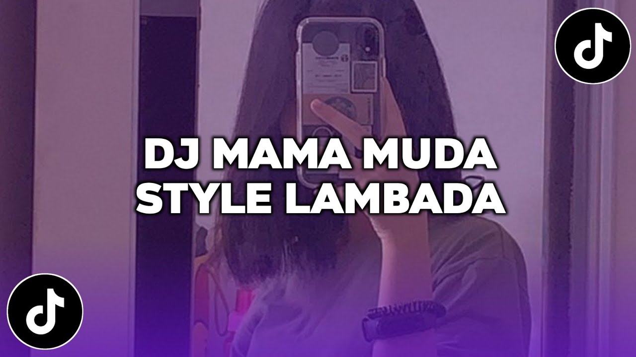 DJ AKU MAMA MUDA MEMANG MAMA MUDA STYLE LAMBADA VIRAL TIKTOK 2025 - YouTube