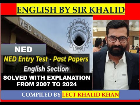 NED PAST PAPER ENGLISH SOLVED 2007 TO 2024 BY LECT KHALID KHAN - YouTube