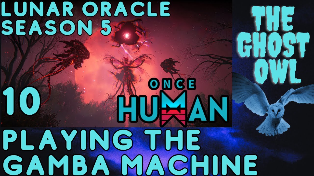 Once Human Season 5 Manibus Lunar Oracle Episode 10 Playing The Gamba ...