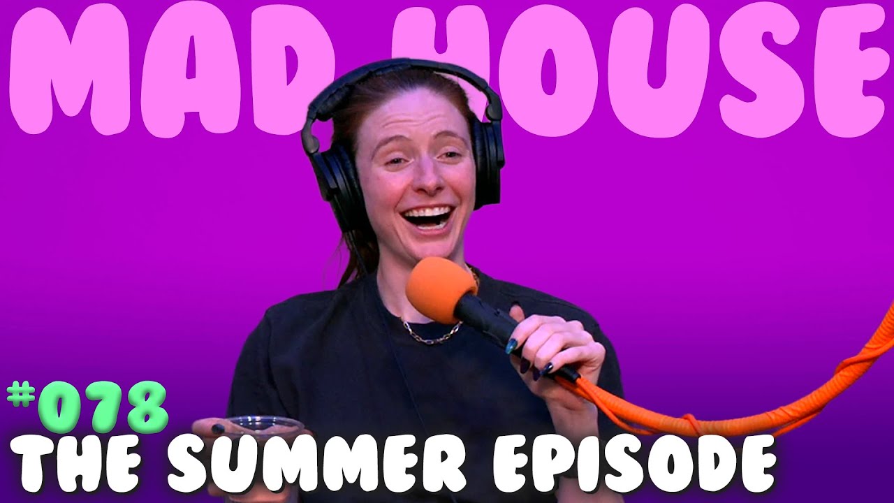 The Summer Episode | Mad House with Maddy Smith | Episode #78 - YouTube