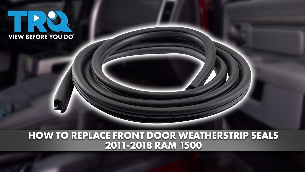 How to Replace Front Door Weatherstrip Seals 2011-2018 Ram 1500 - YouTube