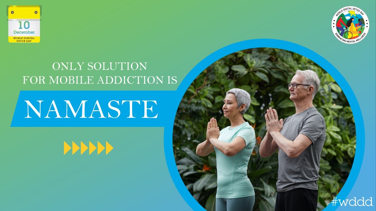 Only Solution for Mobile Addiction is 'Namaste' | World Digital Detox Day Organization - YouTube