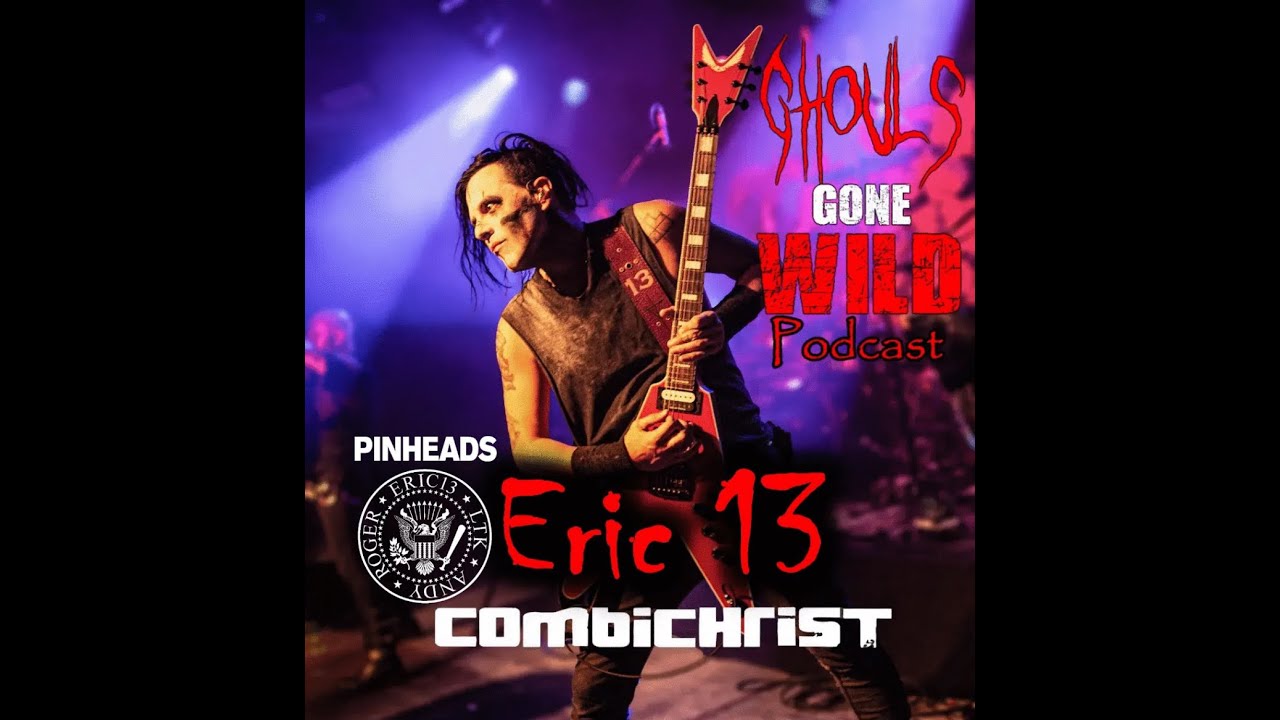 Episode 27 - Eric 13 (Combichrist, Sex Slaves, The Pinheads) - YouTube