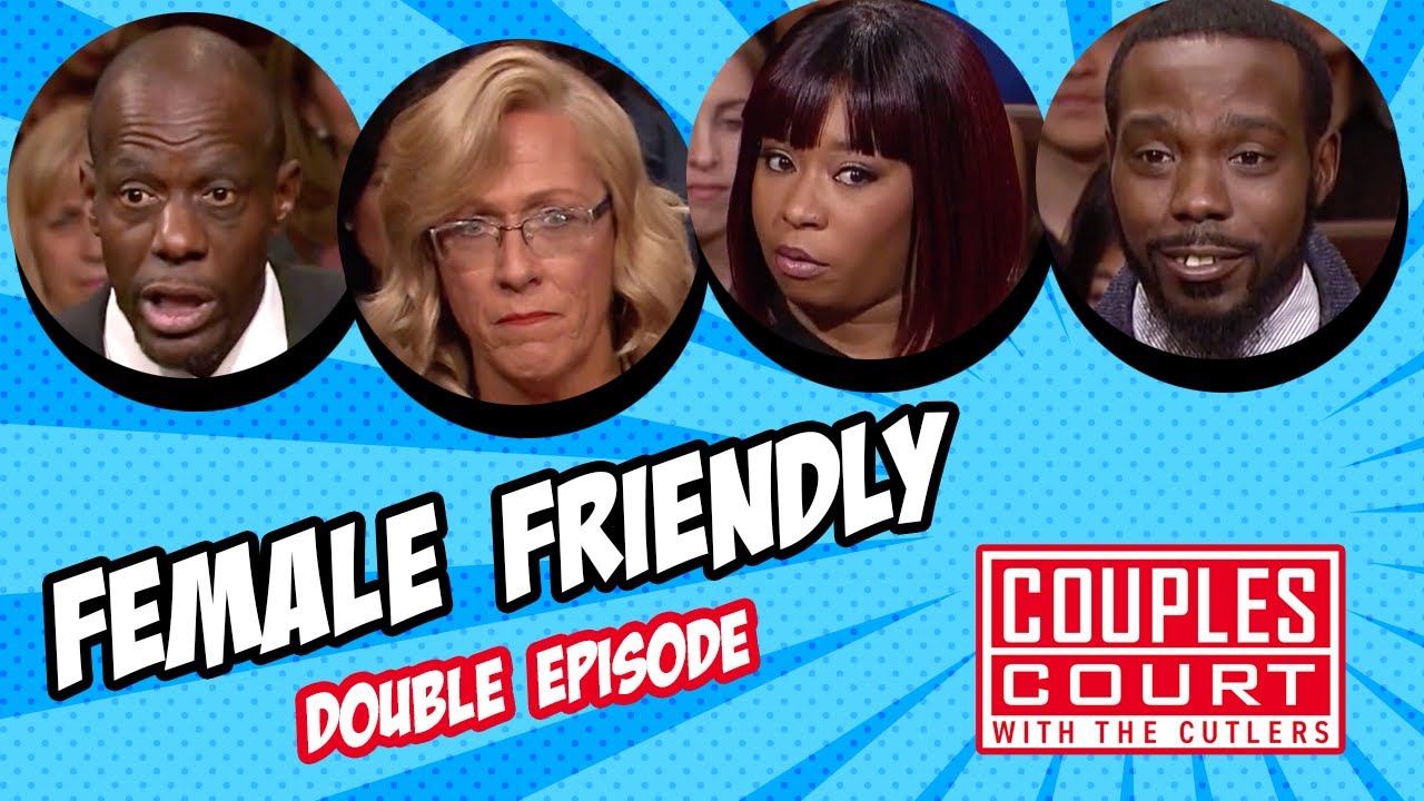 Double Episode: Female Friendly | Couples Court - YouTube