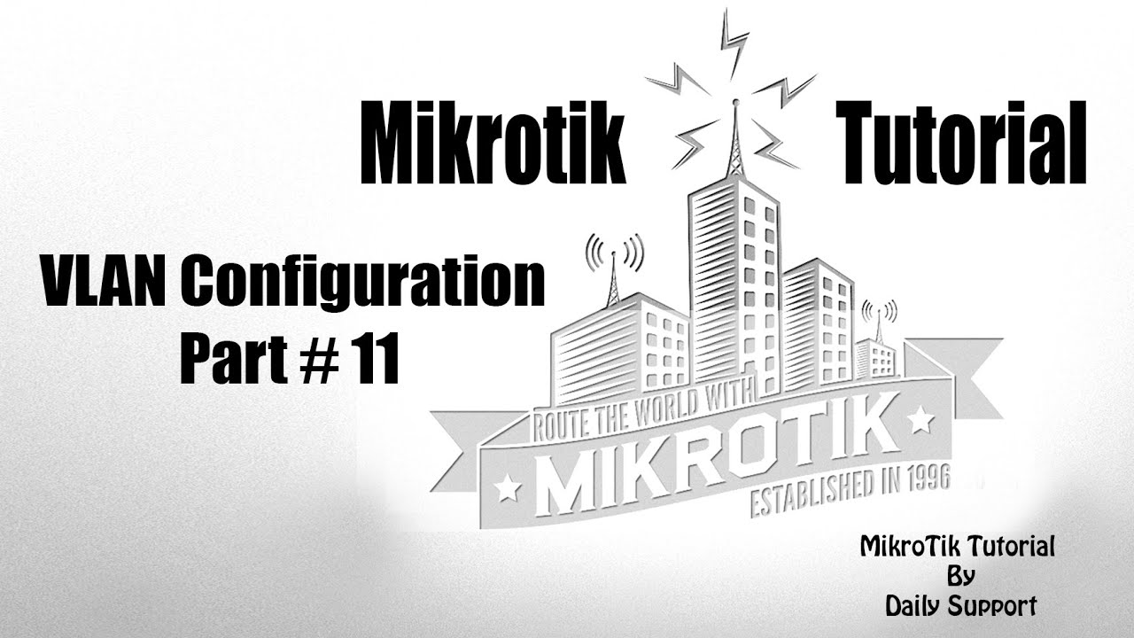 MikroTik Tutorial # 11- Mikrotik VLAN Configuration | Mikrotik L3 VLAN ...