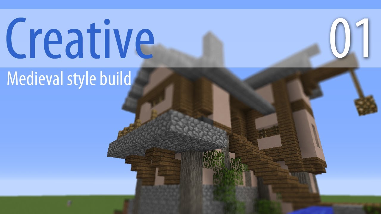 Minecraft: Creative Building - Ep01: Medieval Style Building - YouTube