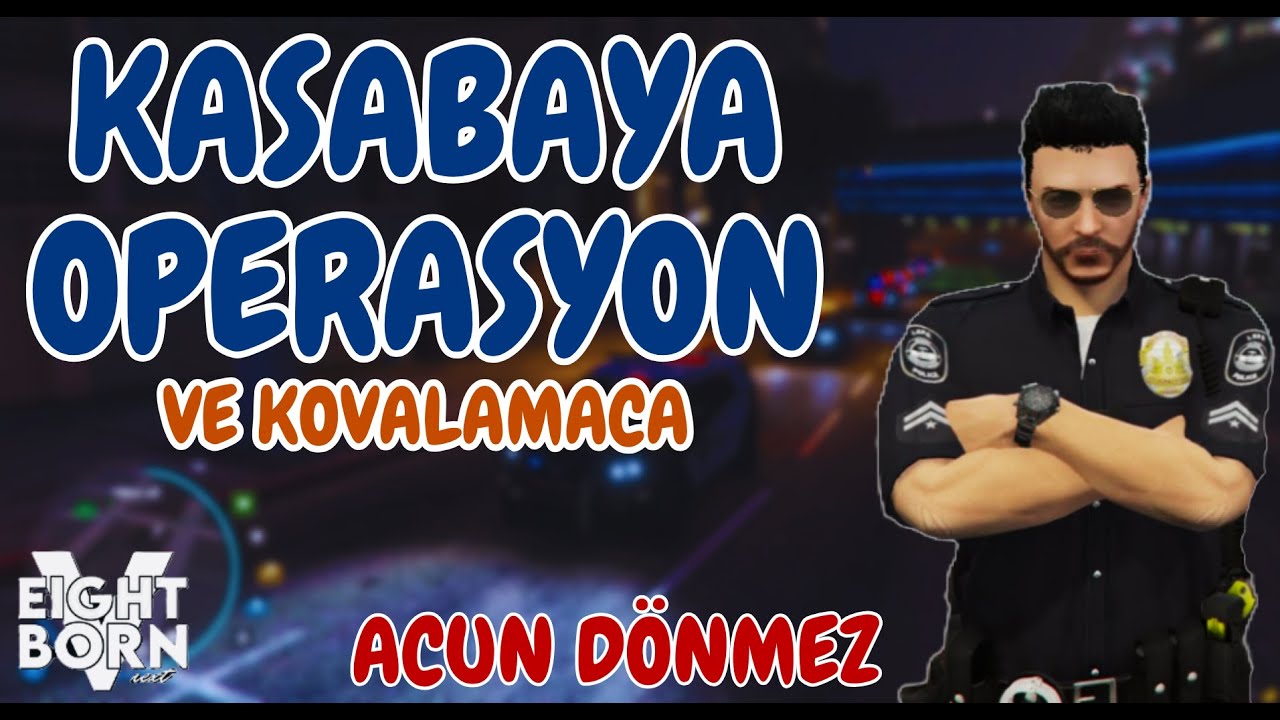 EightbornV Next LSPD | Operasyon ve Kovalamaca | Acun Dönmez - YouTube