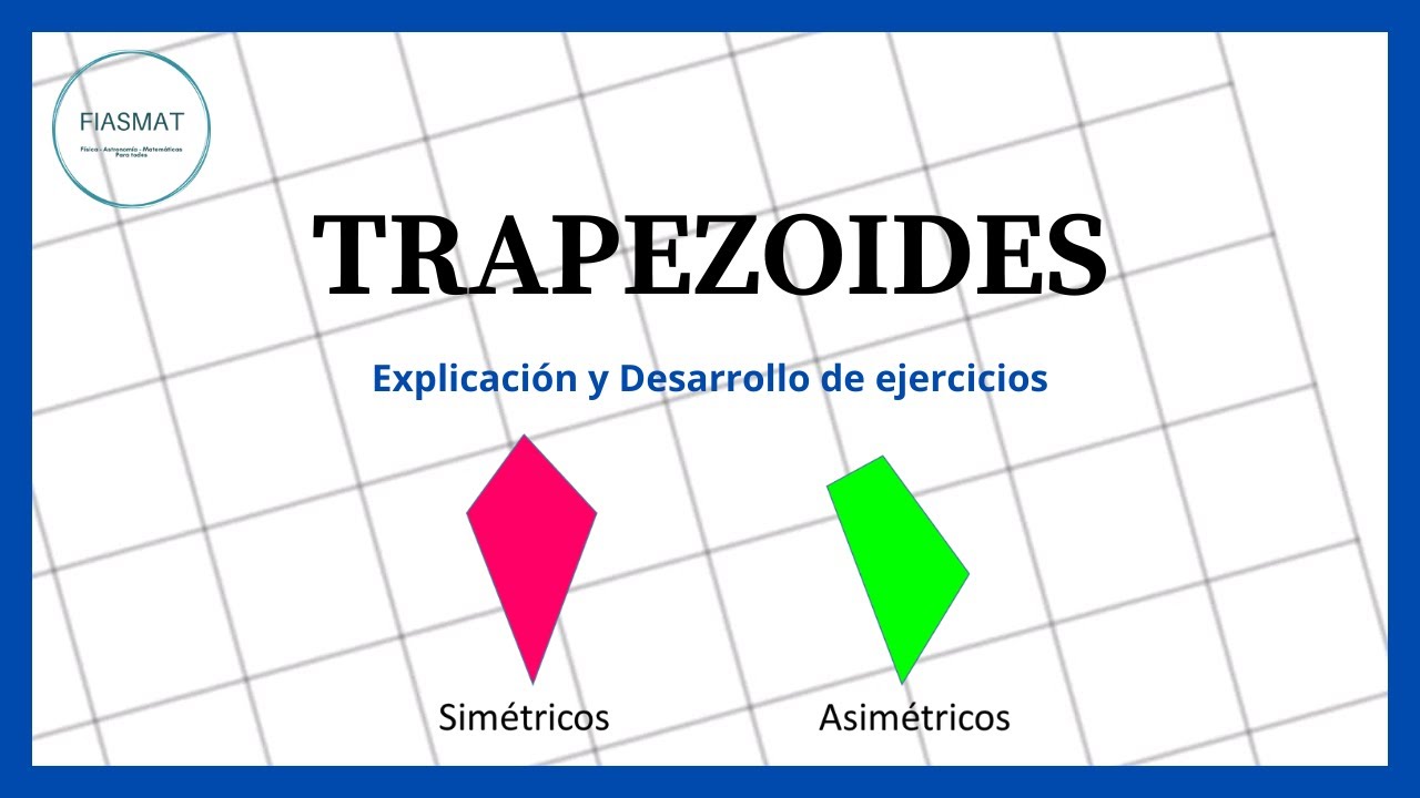 Trapezoide simétrico (Deltoide) y Asimétrico - Ejercicios resueltos ...