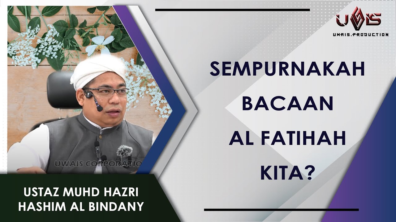 Bacaan al Fatihah Yang Sempurna | Ustaz Hazri Hashim al Bindany - YouTube